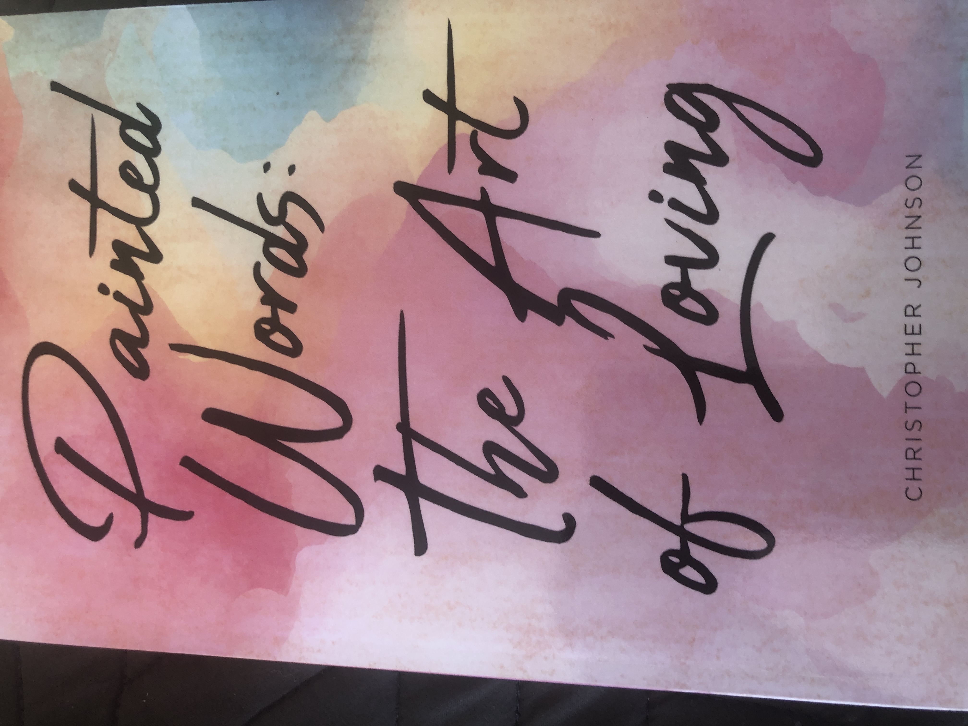 Painted Words: The Art of Loving from Christopher Johnson_Christian Faith Publishing, Inc. at ...